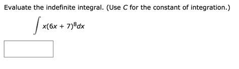 solved evaluate the indefinite integral use c for the