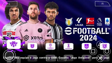 EFOOTBALL PES 2024 PPSSPP BRASILEIRÃO AB E EUROPEUS ATUALIZADO