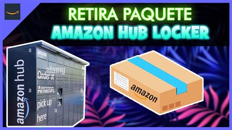 Cómo RECOGER un Paquete de Amazon HUB LOCKER YouTube