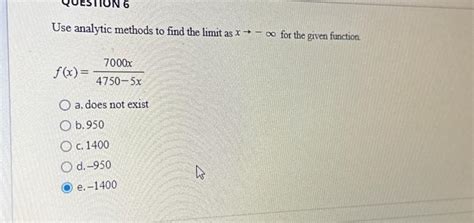 solved use analytic methods to find the limit as x→−∞ for