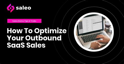 How To Optimize Your Outbound SaaS Sales Saleo