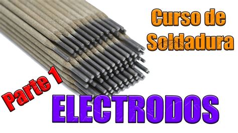 TIPOS de ELECTRODOS para SOLDAR en Herrería PARTE 1 Curso Soldadura