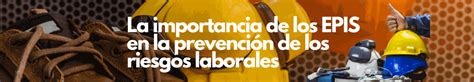 La Importancia De Los Epis En La Prevenci N Janfer