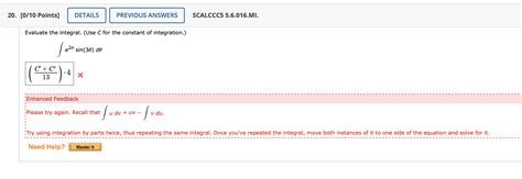 solved evaluate the integral use c for the constant of