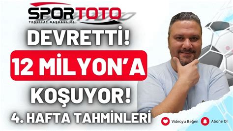 Spor Toto 4 Hafta Tahminleri Toto Devretti 12 Milyona Koşuyor