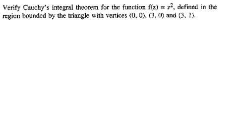 solved verify cauchy s integral theorem for the function