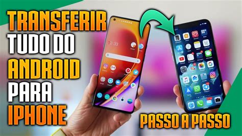 Como Transferir Dados Do Android Para Iphone Passo A Passo Youtube