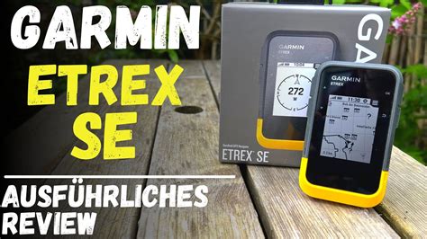 Garmin Etrex Se Ausf Hrliches Review Deutsch Youtube