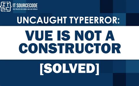 Uncaught Typeerror Vue Is Not A Constructor Solved