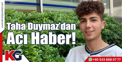 Taha Duymazdan Acı Haber Kıbrıslı Gazetesi