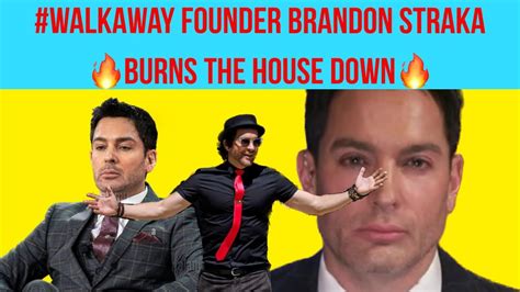 WalkAway Founder Brandon Straka BURNS THE HOUSE DOWN YouTube