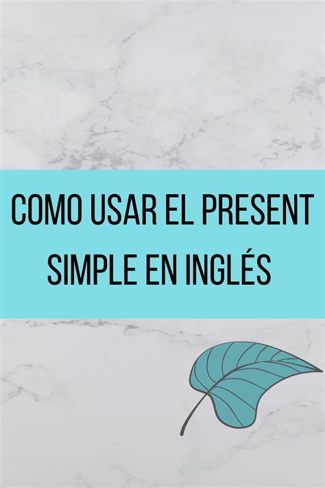 Aprende como usar el presente simple en inglés