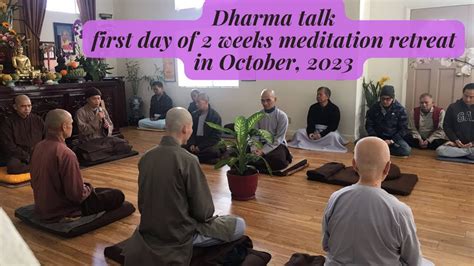 Dharma Talk First Day Of 2 Weeks Meditation Retreat In October 2023