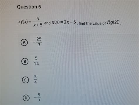 solved question 6 5 if f x x 5 and g x 2x 5 find the