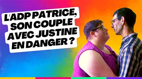 Patrice et Justine ADP toujours en couple la révélation fracassante
