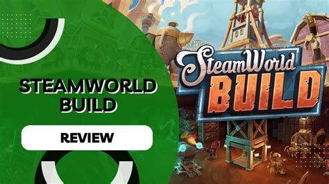 SteamWorld Build Review YouTube