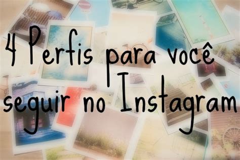 4 perfis no Instagram para você seguir Sorriso Espontâneo
