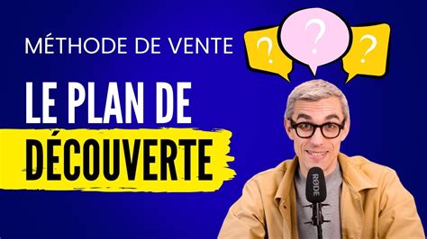 Plan de découverte Méthode complète et exemple de questions client