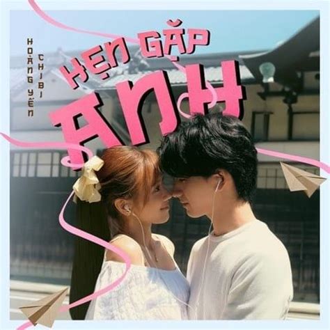 Hoàng Yến Chibi Hẹn Gặp Anh Lyrics Genius Lyrics
