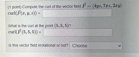 solved 1 point compute the curl of the vector field