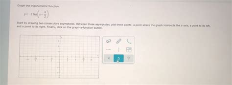 solved graph the trigonometric function y 2 tan start by