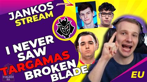 G2 Jankos NEVER Saw Flakked BrokenBlade Targamas CONFIRMED YouTube