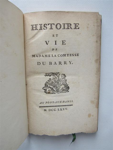 Histoire et vie de Madame la Comtesse Du Barry by BERNARD François