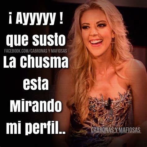 Pin De Mujeres Cabronas En Monica Robles Frases Para Chismosas