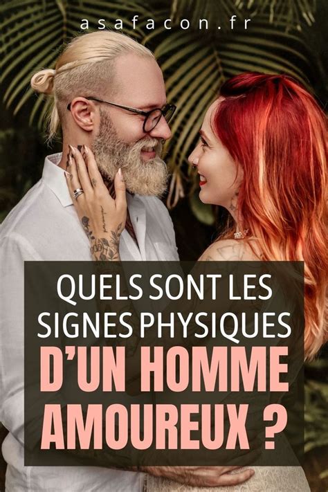Quels Sont Les Signes Physiques Dun Homme Amoureux Homme Amoureux