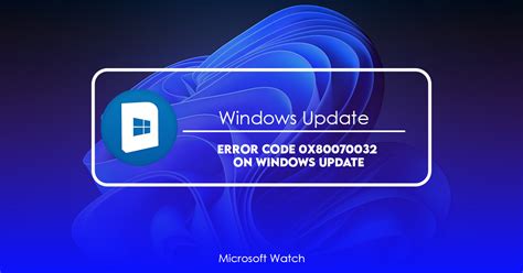 error code 0x80070032 on windows update [solution] microsoft watch