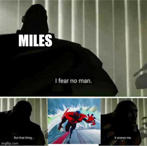 Miles Scared Of Miguel Imgflip