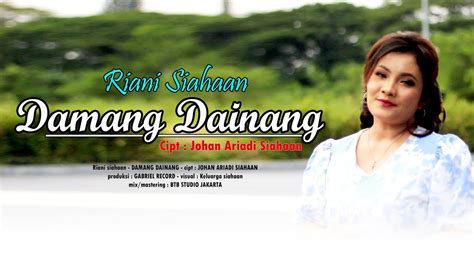 Riani Siahaan Damang Dainang Lagu Batak Terbaru 2024 Official
