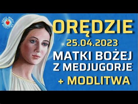 ORĘDZIE MATKI BOŻEJ Z MEDJUGORJE KRÓTKA MODLITWA 25 kwietnia