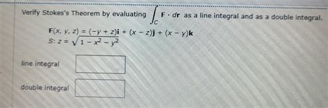 solved verify stokes s theorem by evaluating ∫cf⋅dr as a