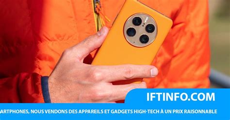 IFTINFO Notre test vidéo du Huawei Mate 50 Pro est en ligne IFT Shop