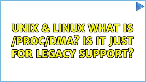 Unix Linux What Is Proc Dma Is It Just For Legacy Support YouTube