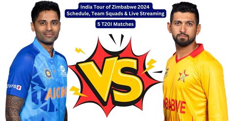 India Tour Of Zimbabwe 2024 Schedule Team Squads Live Streaming