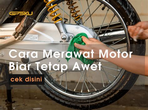 7 Cara Merawat Motor Yang Benar Biar Awet GPSKU Co Id