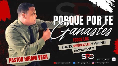 Porque Por Fe Ganaste Pastor Hiram Vega Tema En Mi Angustia