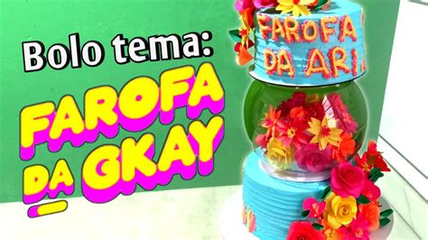 Bolo Farofa Da Gkay Chantininho Farofadagkay YouTube