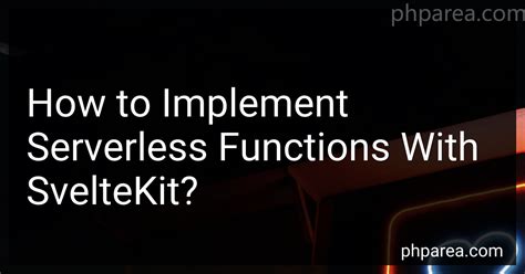 how to implement serverless functions with sveltekit in 2024