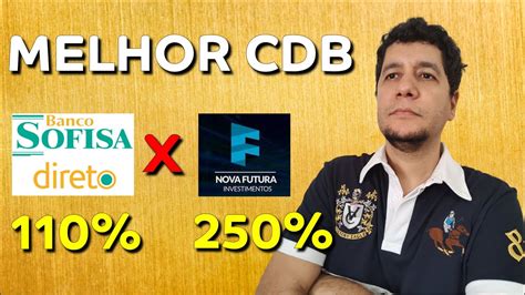 CDB 250 x CDB Sofisa 110 qual o melhor CDB liquidez diária