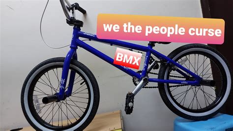 WE THE PEOPLE CURSE BMX YouTube