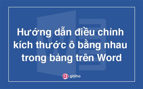 Hướng dẫn điều chỉnh kích thước ô bằng nhau trong bảng trên Word