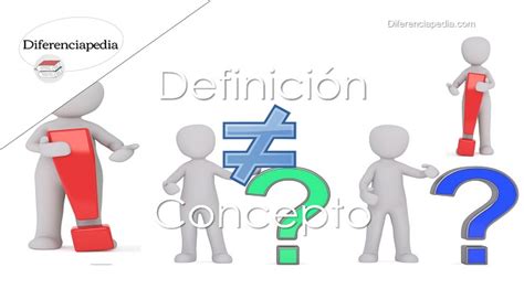 Diferencia entre definición y concepto Diferenciapedia La Web de