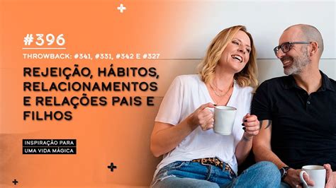 Throwback Sobre Rejei O H Bitos Relacionamentos E Rela Es Pais E