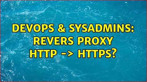 DevOps SysAdmins Revers Proxy Https 3 Solutions YouTube