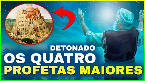 QUEM SÃO OS PROFETAS MAIORES ENTENDA O CONTEXTO HISTÓRICO DE CADA UM