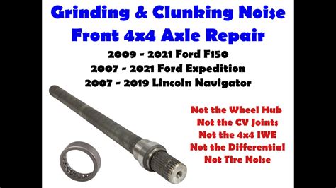 Grinding And Clunking Front Axle Shaft Bearing Repair Ford F