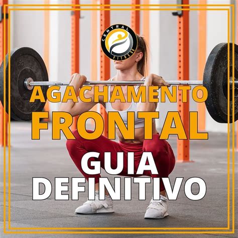 Agachamento Frontal Guia Completo para esse Exercício